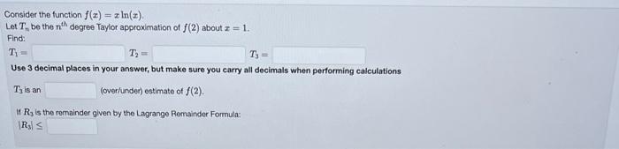 Solved Consider the function f(x)=xln(x). Let Tn be the nth | Chegg.com