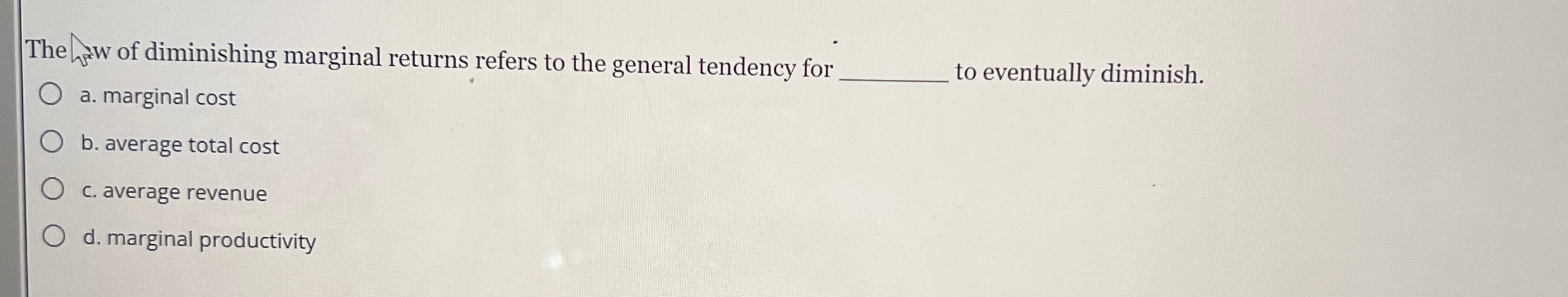 Solved The of diminishing marginal returns refers to the | Chegg.com