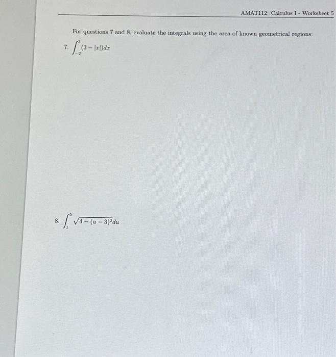 Solved For questions 7 and 8 , evaluate the integrals using | Chegg.com