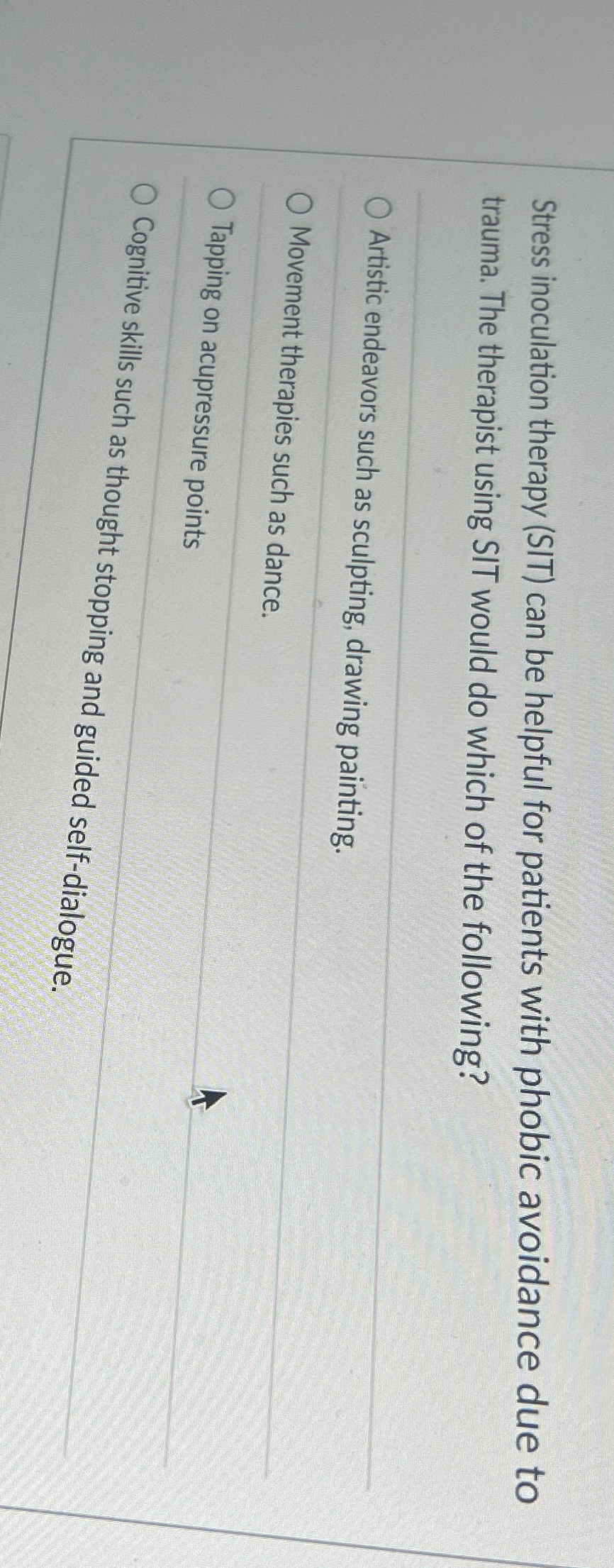 Solved Stress inoculation therapy (SIT) ﻿can be helpful for | Chegg.com