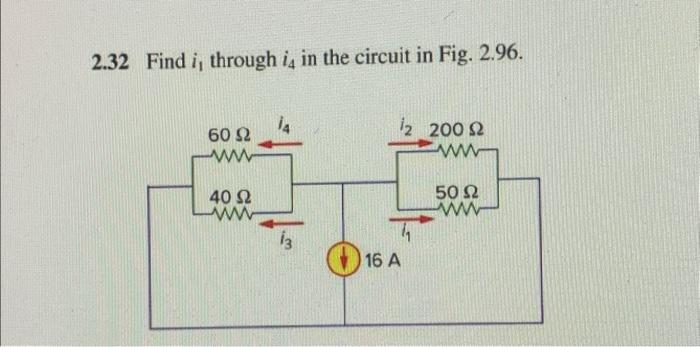 Solved 2.32 Find i1 through i4 in the circuit in Fig. 2.96. | Chegg.com