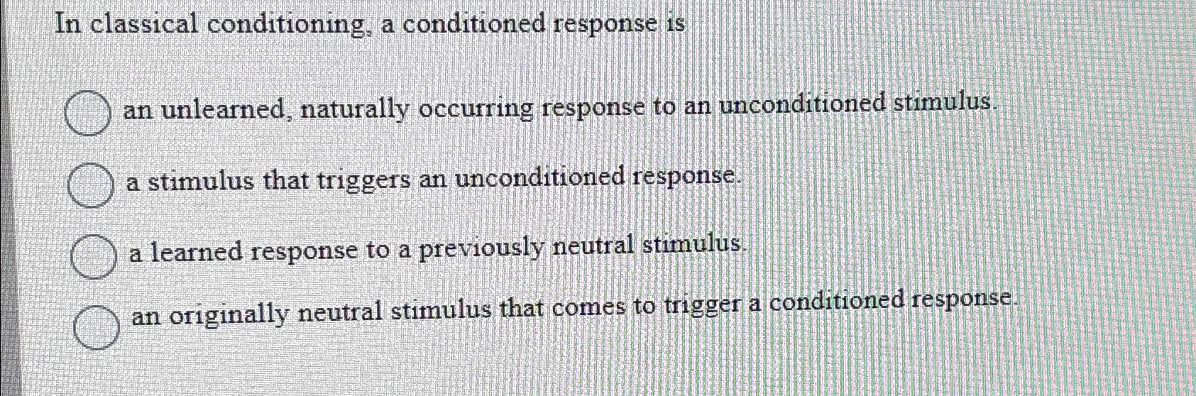 Solved In classical conditioning, a conditioned response | Chegg.com