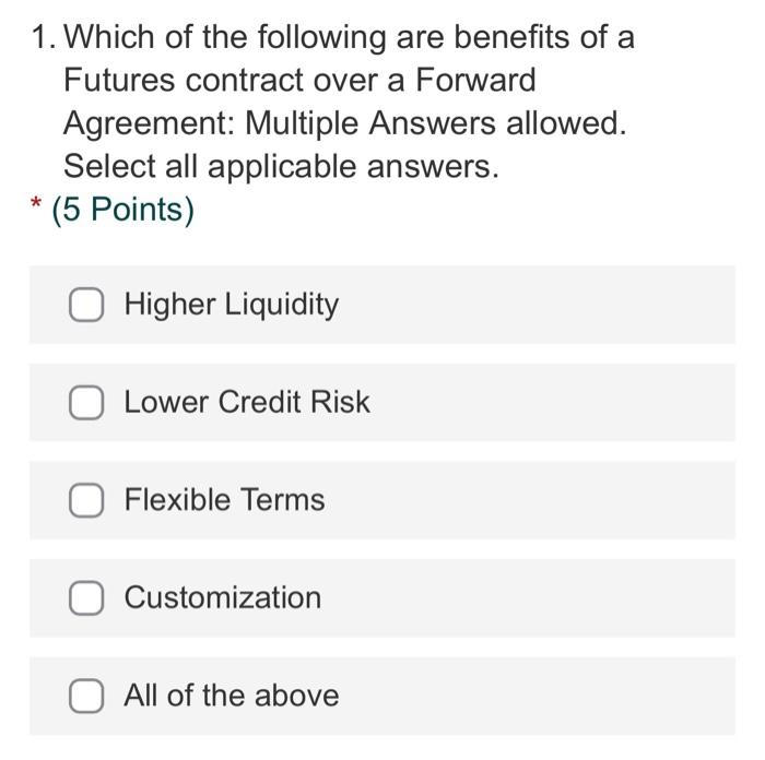 Solved 1. Which of the following are benefits of a Futures | Chegg.com
