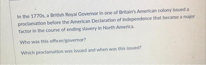 In the 1770 s, a British Royal Governor in one of | Chegg.com