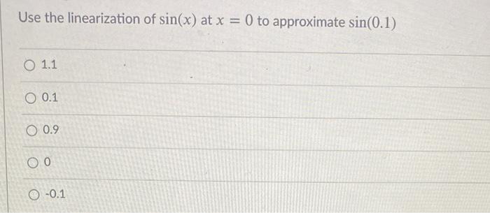 Solved Use the linearization of sin(x) at x = 0 to | Chegg.com