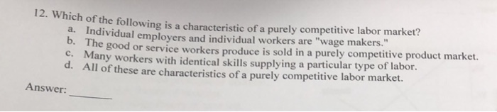 Solved 12. Which of the following is a characteristic of a | Chegg.com