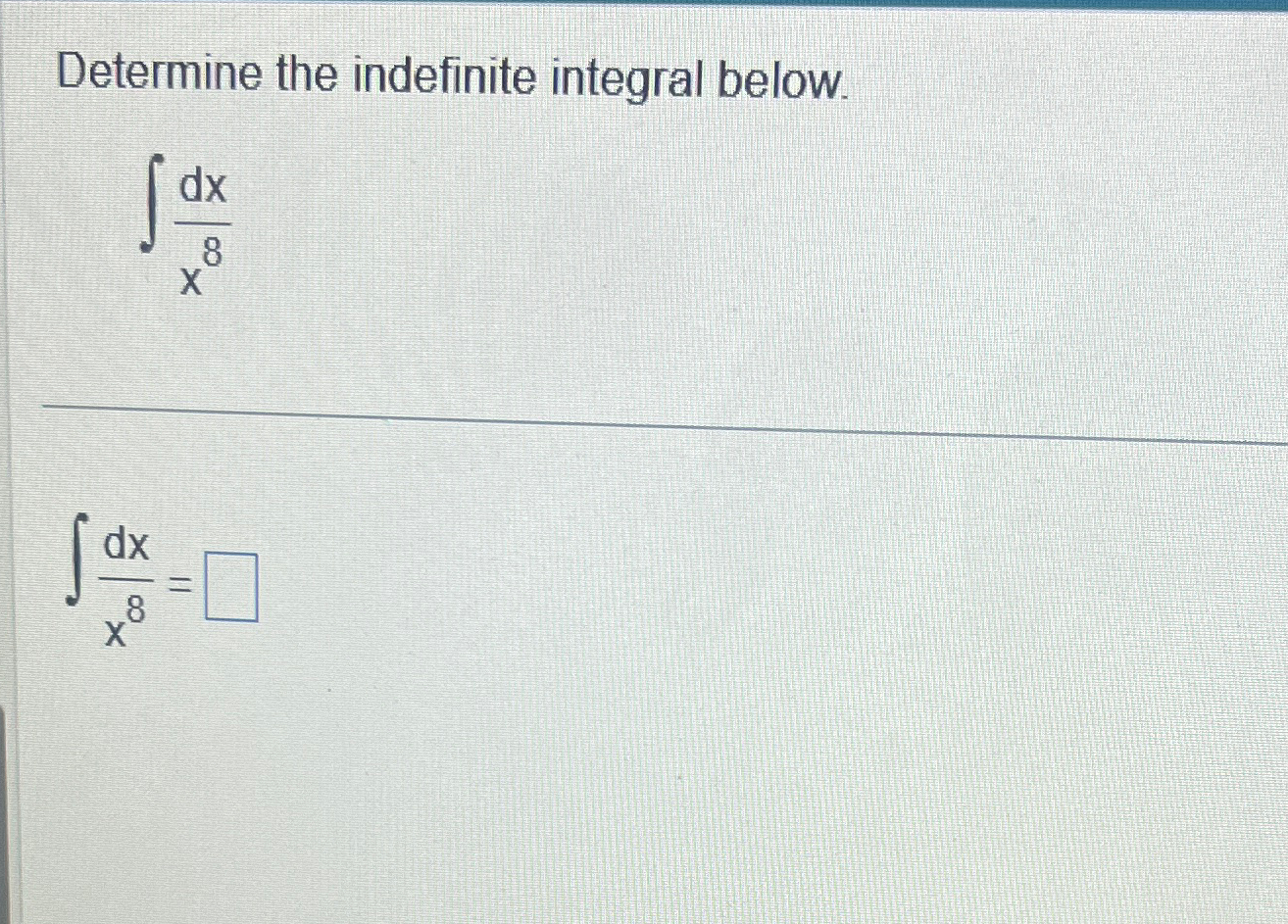 Solved Determine the indefinite integral | Chegg.com
