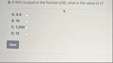 Solved Q: If 40% ﻿is equal to the fraction x30, ﻿what is the | Chegg.com