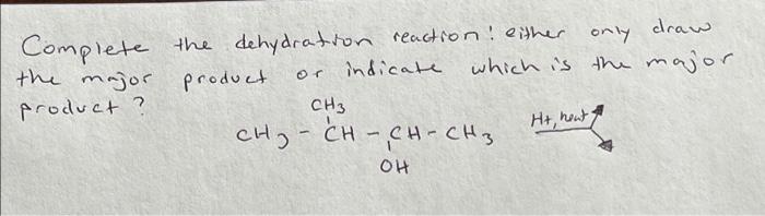 Solved only draw Complete the dehydration reaction! either | Chegg.com