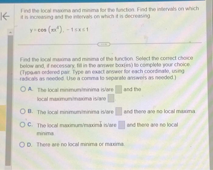 Solved Find the local maxima and minima for the function. | Chegg.com
