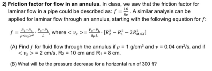 Solved 2) Friction factor for flow in an annulus. In class, | Chegg.com