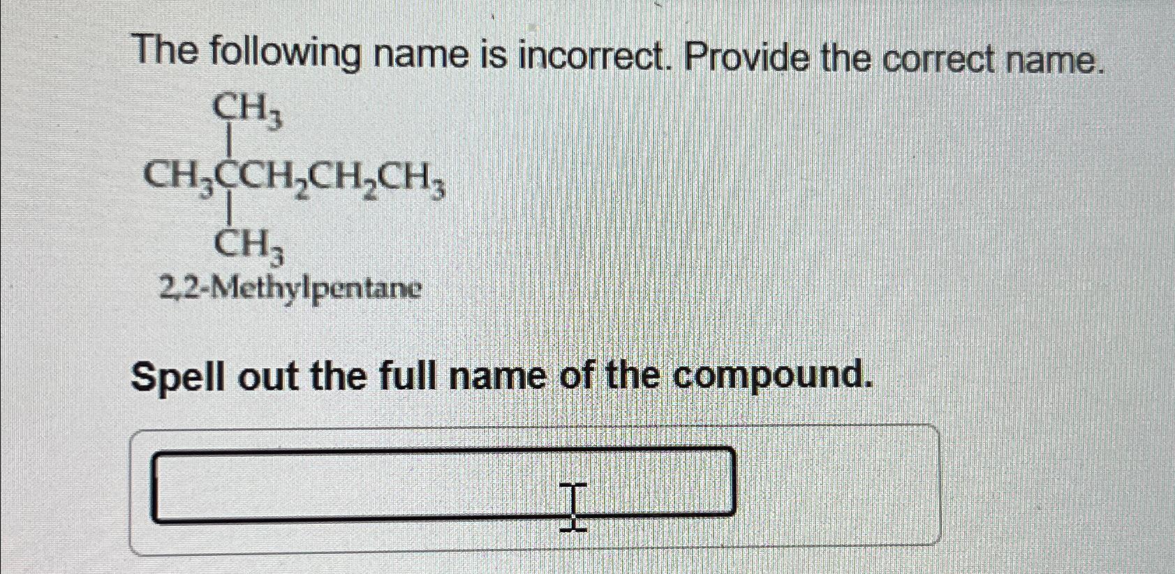 Solved The following name is incorrect. Provide the correct | Chegg.com