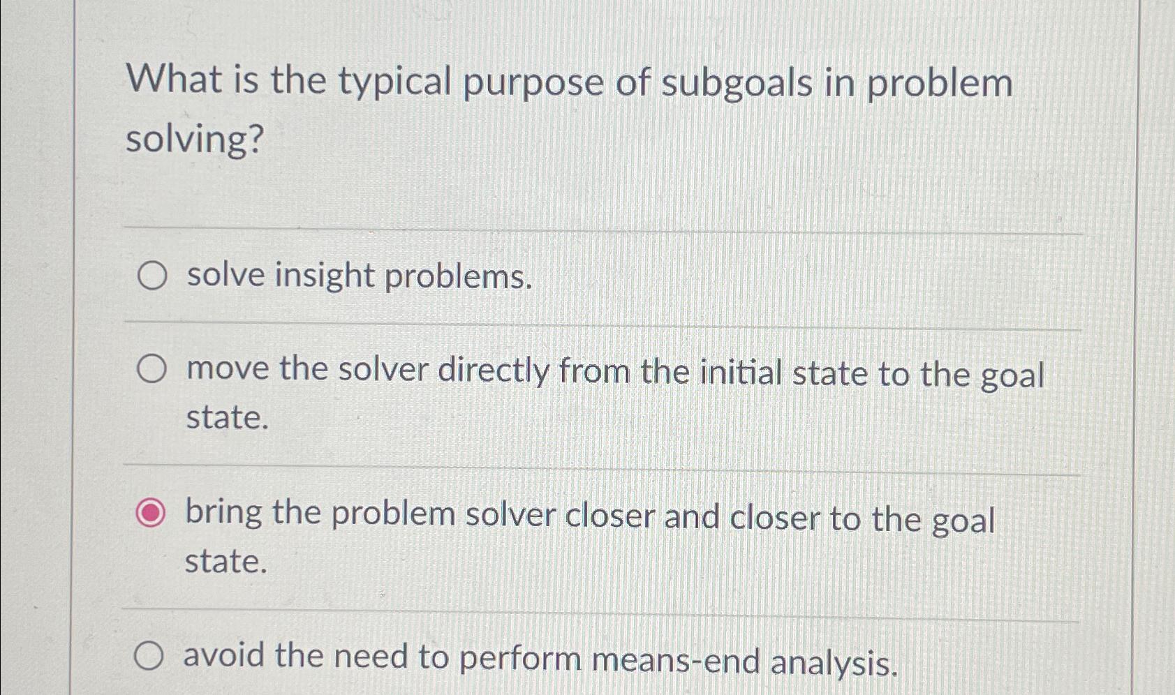 Solved What is the typical purpose of subgoals in problem | Chegg.com