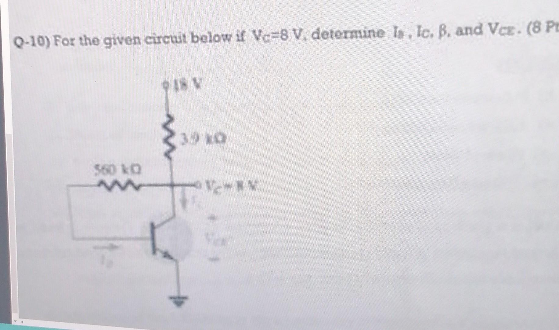 Solved Q-10) For the given circtit below if Vc=8 V, | Chegg.com