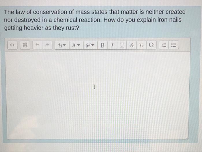 Solved The law of conservation of mass states that matter is | Chegg.com