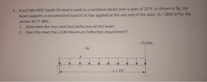 Solved 5. A w27x84 A992 Garde 50 steel is used as a | Chegg.com