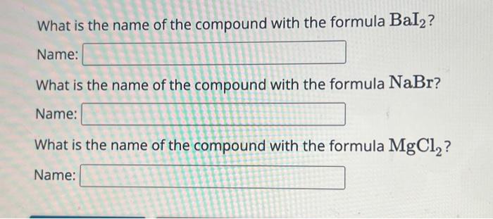 Solved What is the name of the compound with the formula | Chegg.com