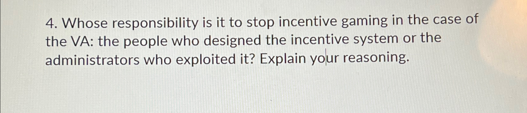 Solved Whose responsibility is it to stop incentive gaming | Chegg.com