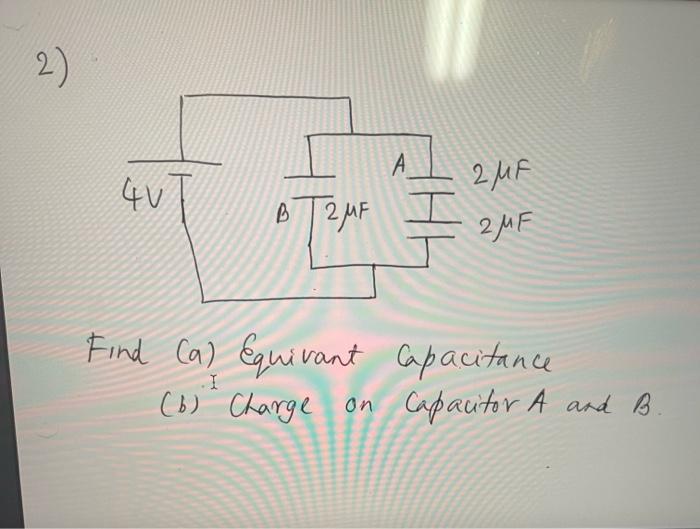 Solved 2) А 4u B2MF 2MF 2MF Find (a) Equivant capacitance | Chegg.com