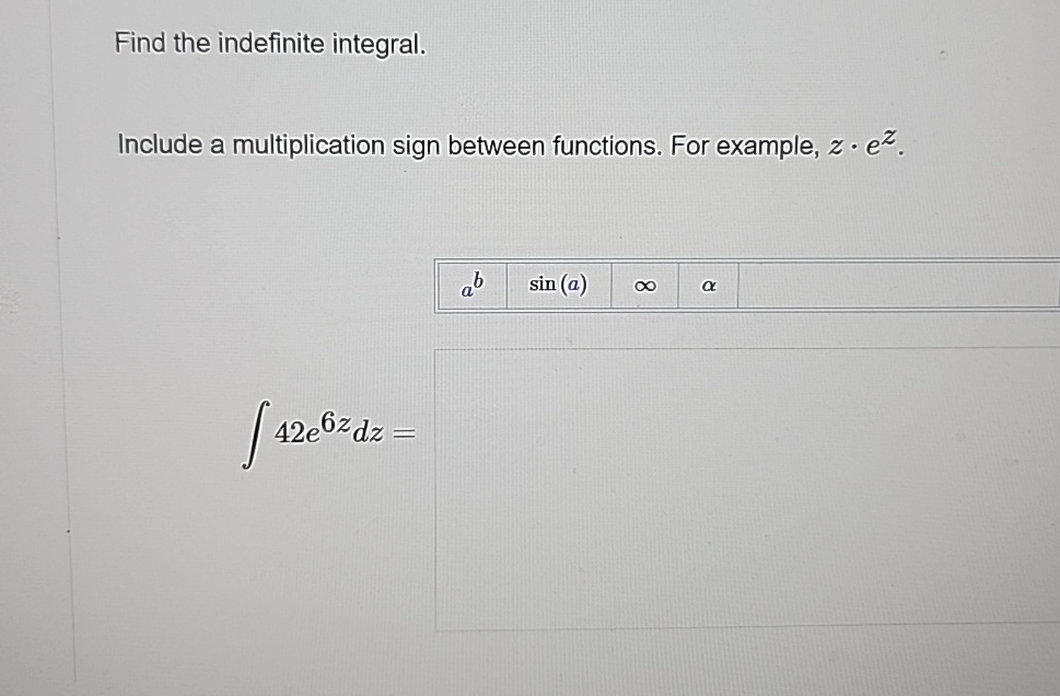 Solved Find the indefinite integral.Include a multiplication | Chegg.com