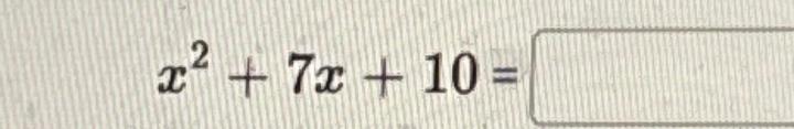Solved x2+7x+10= | Chegg.com