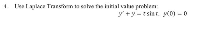Solved Use Laplace Transform to solve the initial value | Chegg.com