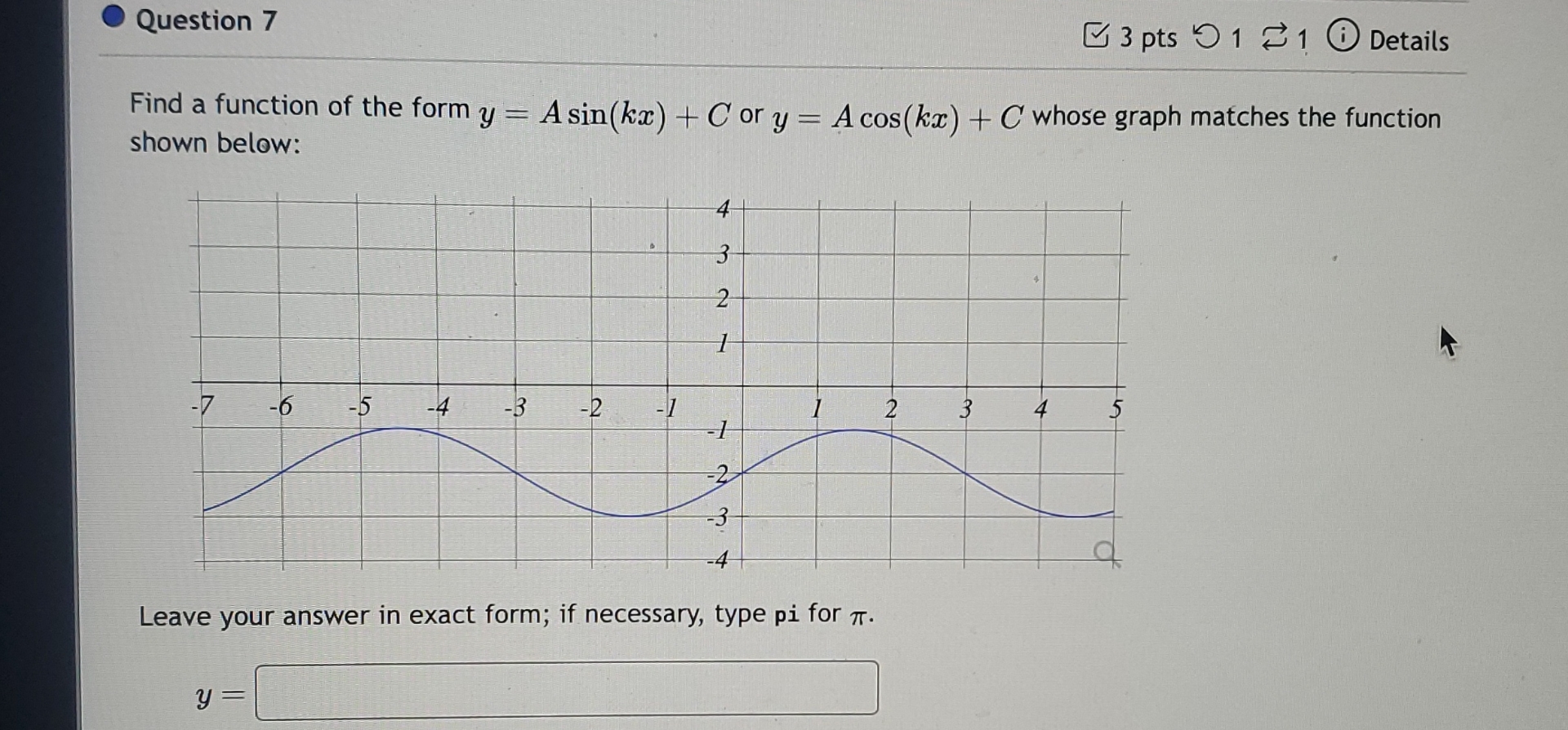 Solved Question 7Find a function of the form y=Asin(kx)+C | Chegg.com