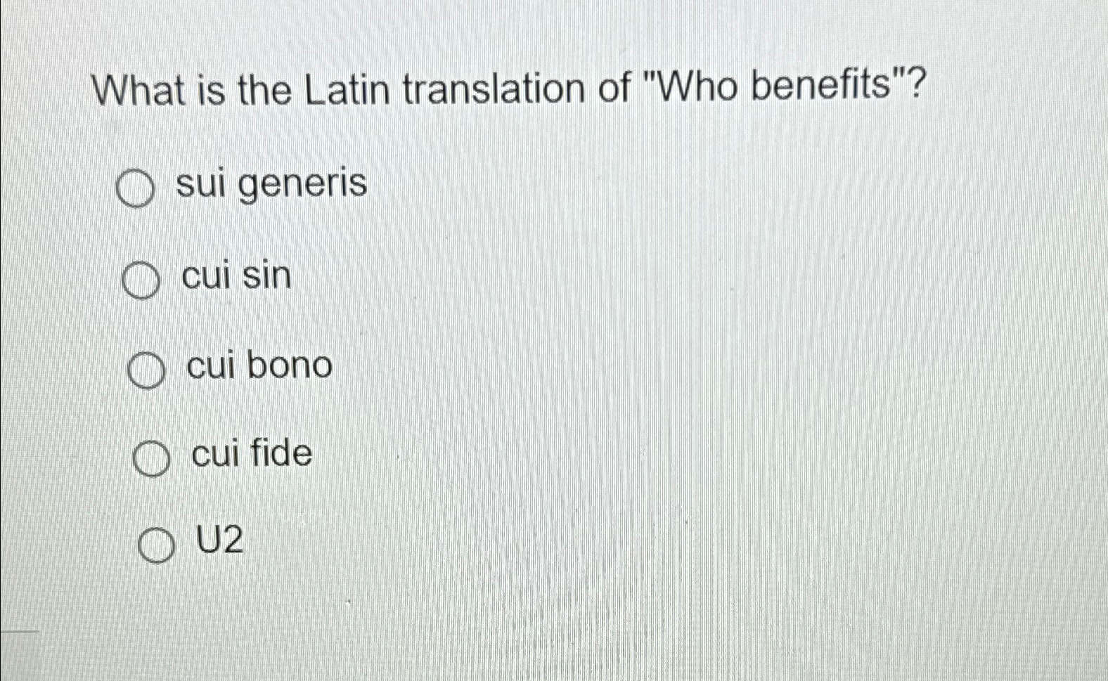 Solved What is the Latin translation of "Who benefits"?sui | Chegg.com