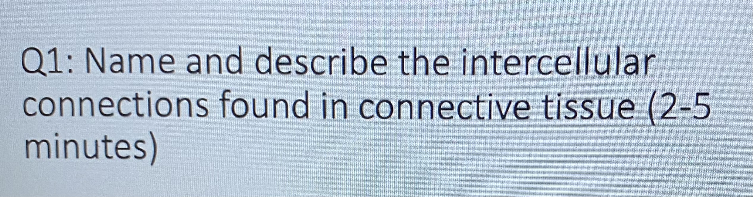 Solved Q1: Name and describe the intercellular connections | Chegg.com