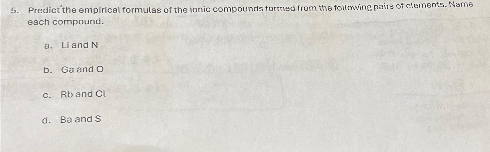 Solved Predict the empirical formulas of the ionic compounds | Chegg.com