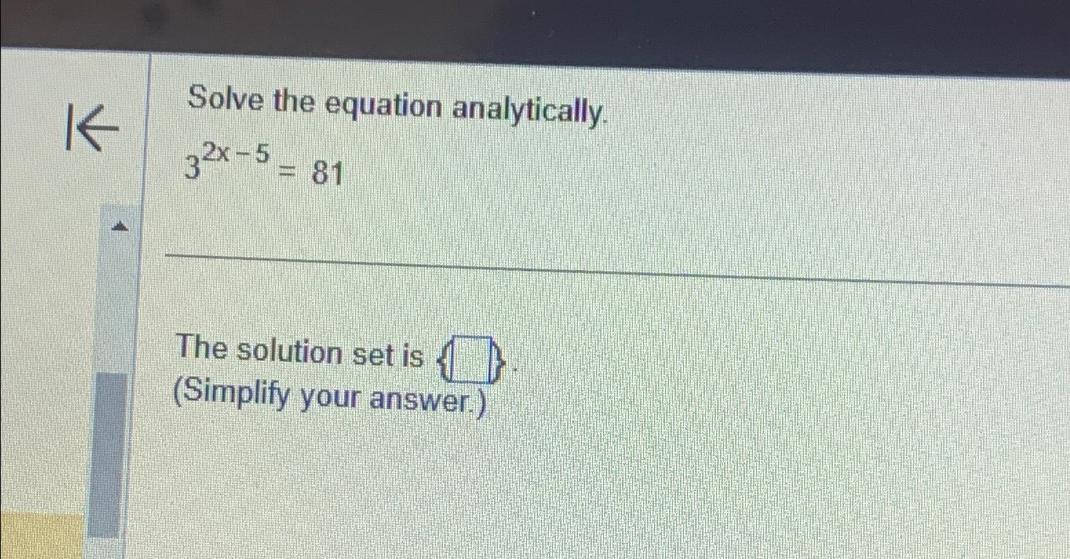 Solved Solve the equation analytically.32x-5=81The solution | Chegg.com