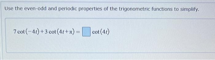 Solved Use the even-odd and periodic properties of the | Chegg.com