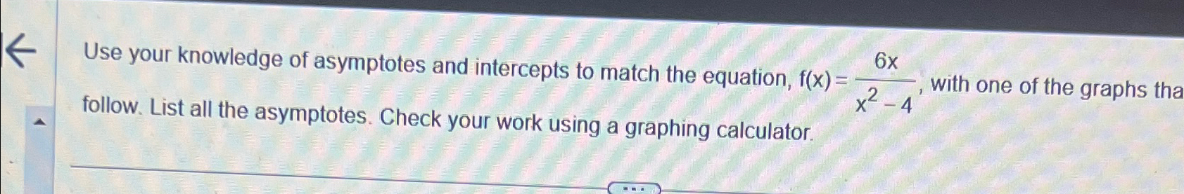 Solved Use your knowledge of asymptotes and intercepts to | Chegg.com