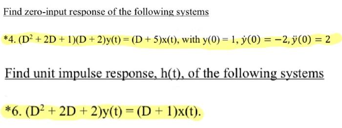 Solved Find zero-input response of the following systems *4. | Chegg.com