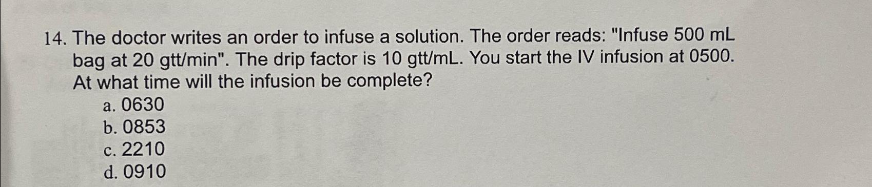 Solved The doctor writes an order to infuse a solution. The | Chegg.com
