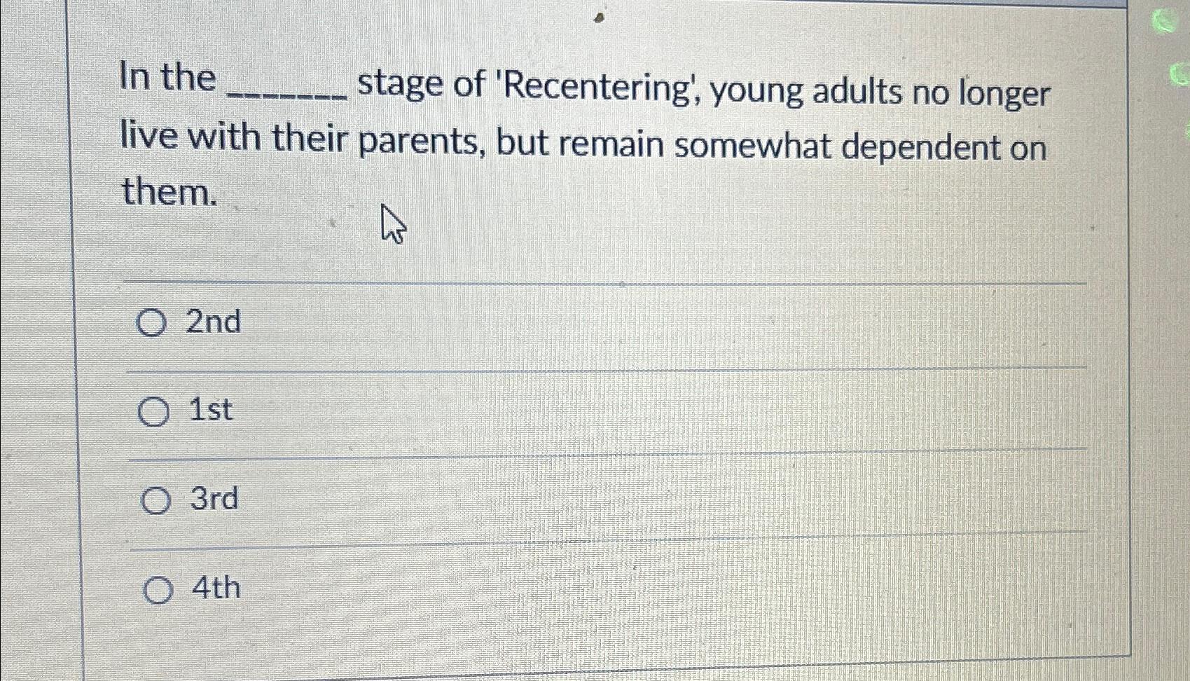 Solved In the stage of 'Recentering', young adults no longer | Chegg.com