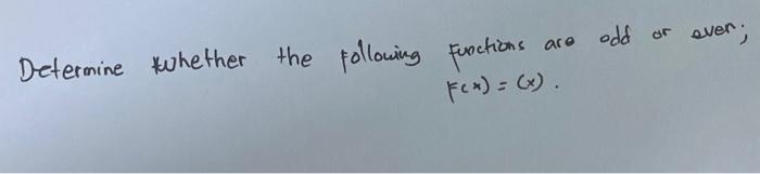 Solved Determine whether the following functions are odd or | Chegg.com