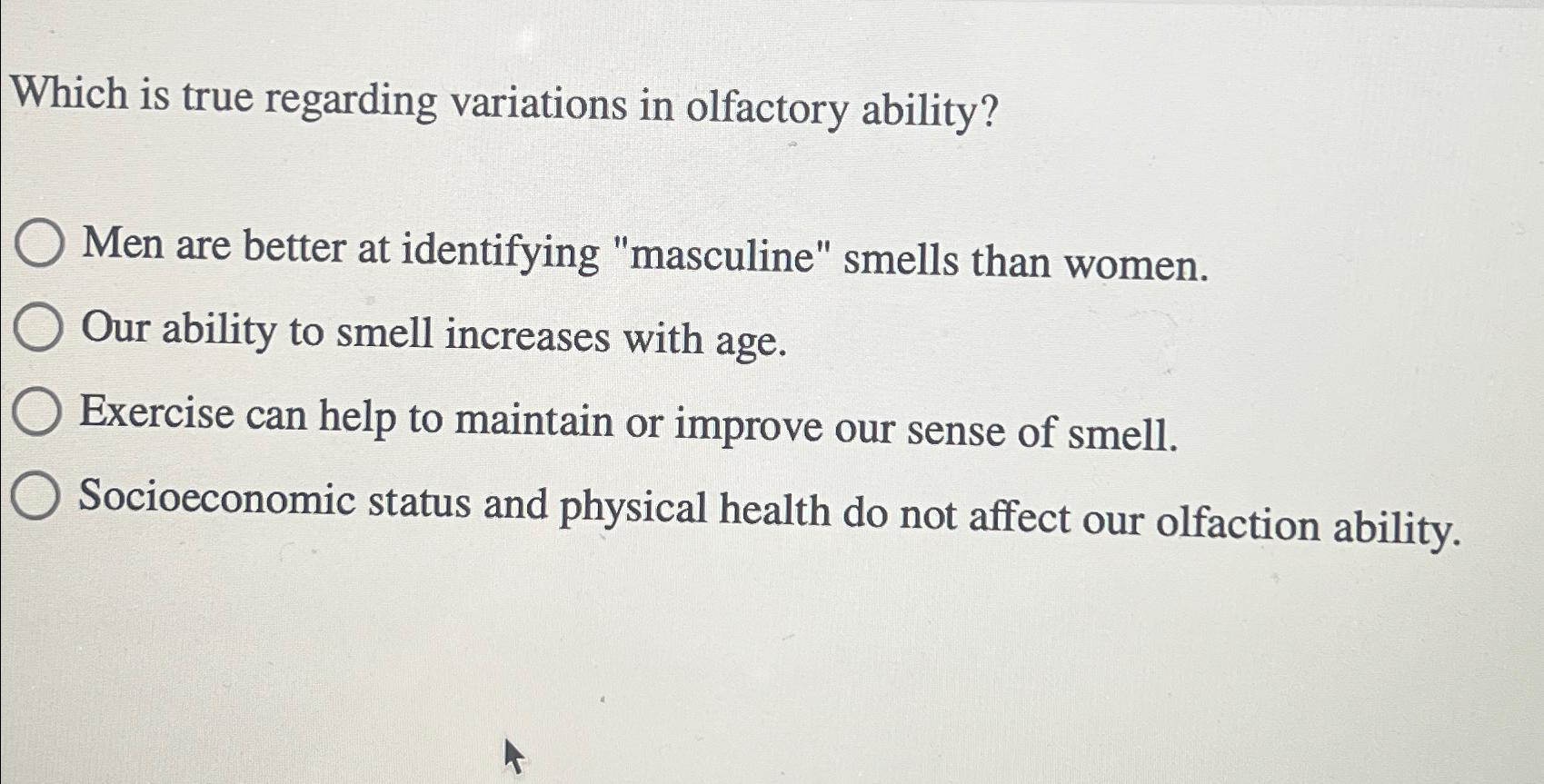 Solved Which is true regarding variations in olfactory | Chegg.com