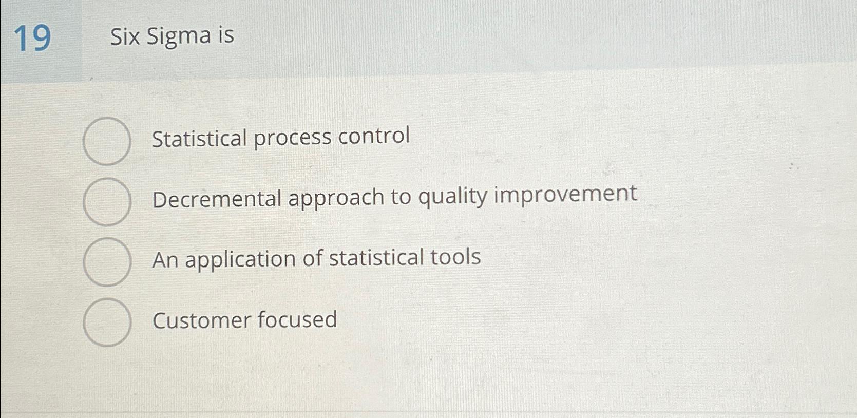 Solved 19 ﻿Six Sigma isStatistical process | Chegg.com