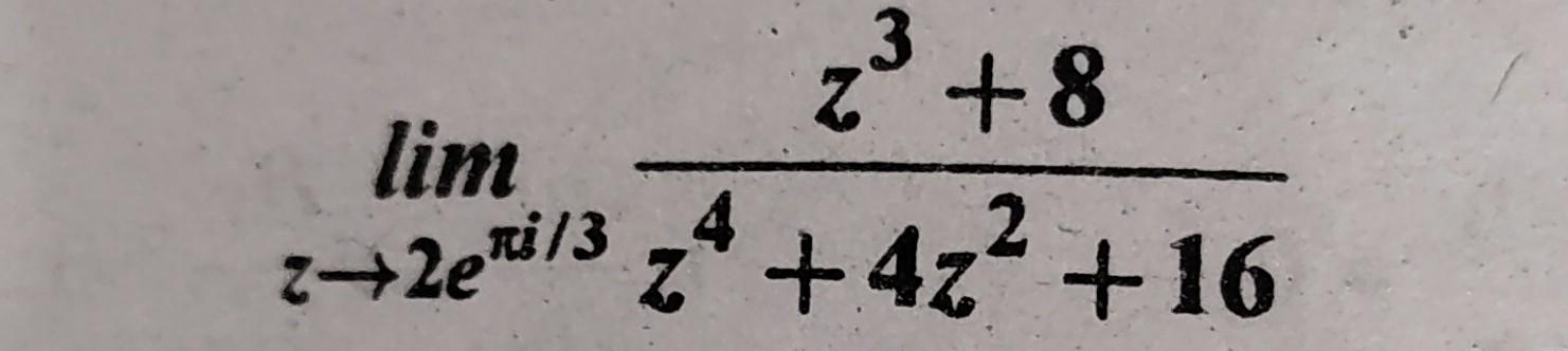 Solved limz→2eπi/3z4+4z2+16z3+8=81(3−i3) | Chegg.com
