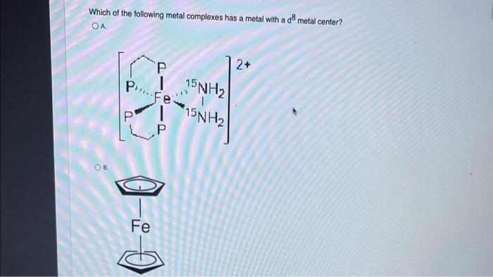 Solved Which of the following metal complexes has a metal | Chegg.com