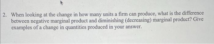 Solved a 2. When looking at the change in how many units a | Chegg.com