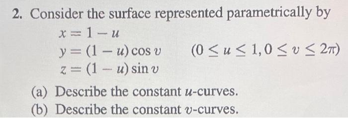 Solved 2. Consider the surface represented parametrically by | Chegg.com