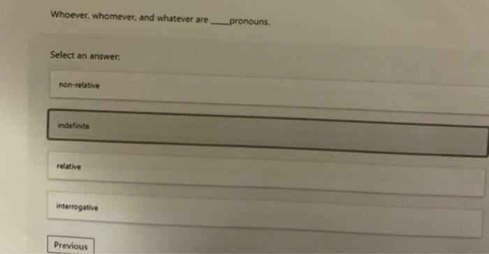 Whoever, whomever, and whatever are pronouns. Select | Chegg.com
