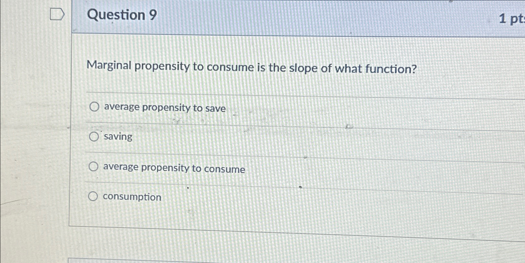 Solved Question 91ptMarginal propensity to consume is the | Chegg.com