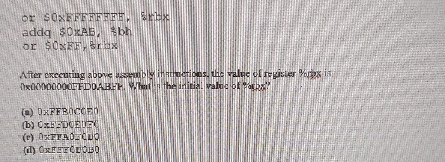 Solved or $0xFFFFFFF, ﻿s rbx addq $0xAB,$bh ﻿or | Chegg.com