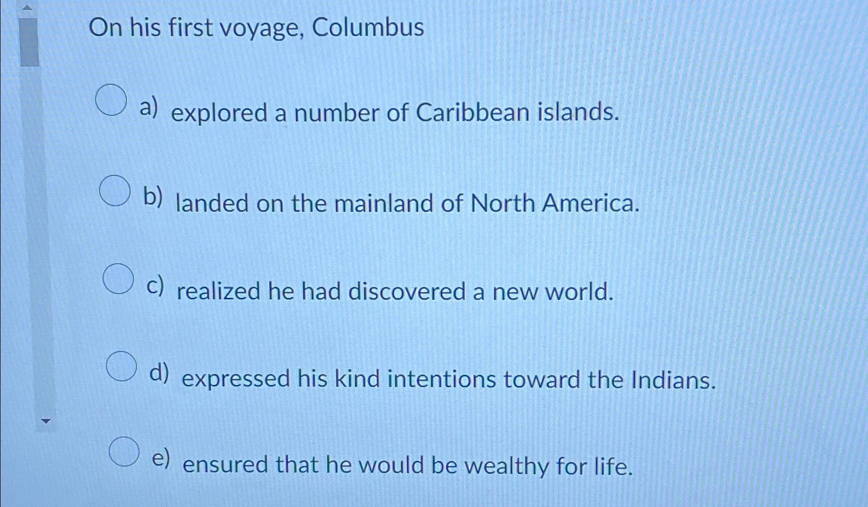 Solved On his first voyage, Columbusa) ﻿explored a number of | Chegg.com