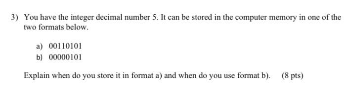 Solved 3) You have the integer decimal number 5 . It can be | Chegg.com