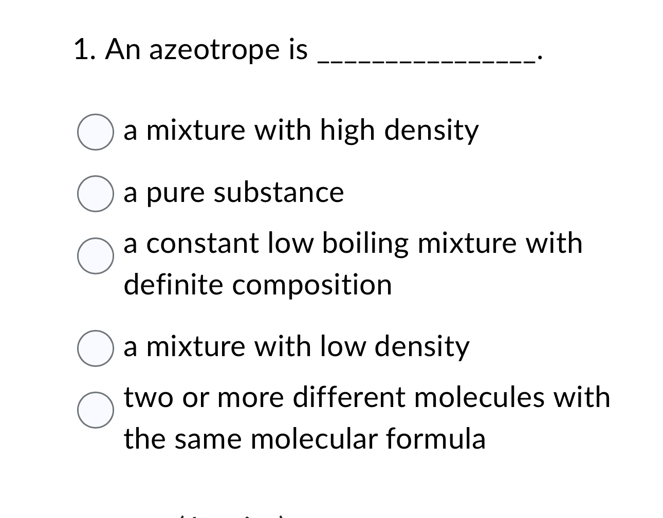 Solved An azeotrope isa mixture with high densitya pure | Chegg.com