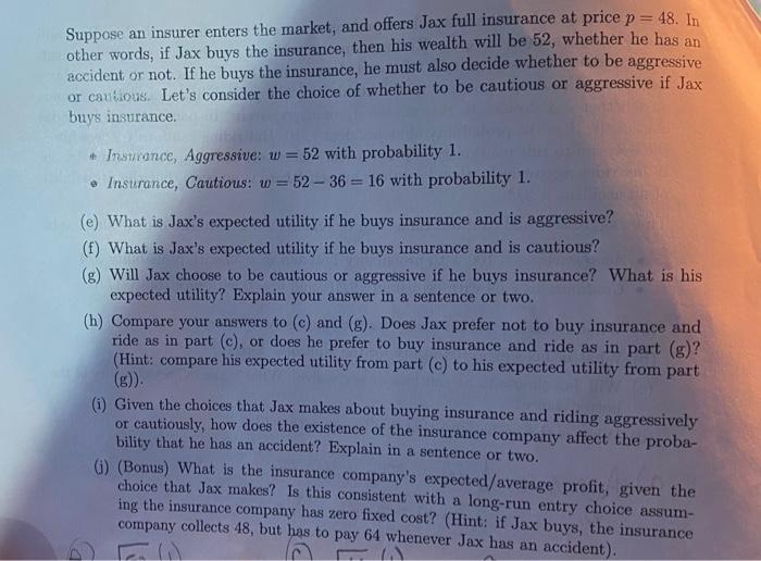 Solved Suppose an insurer enters the market, and offers Jax | Chegg.com